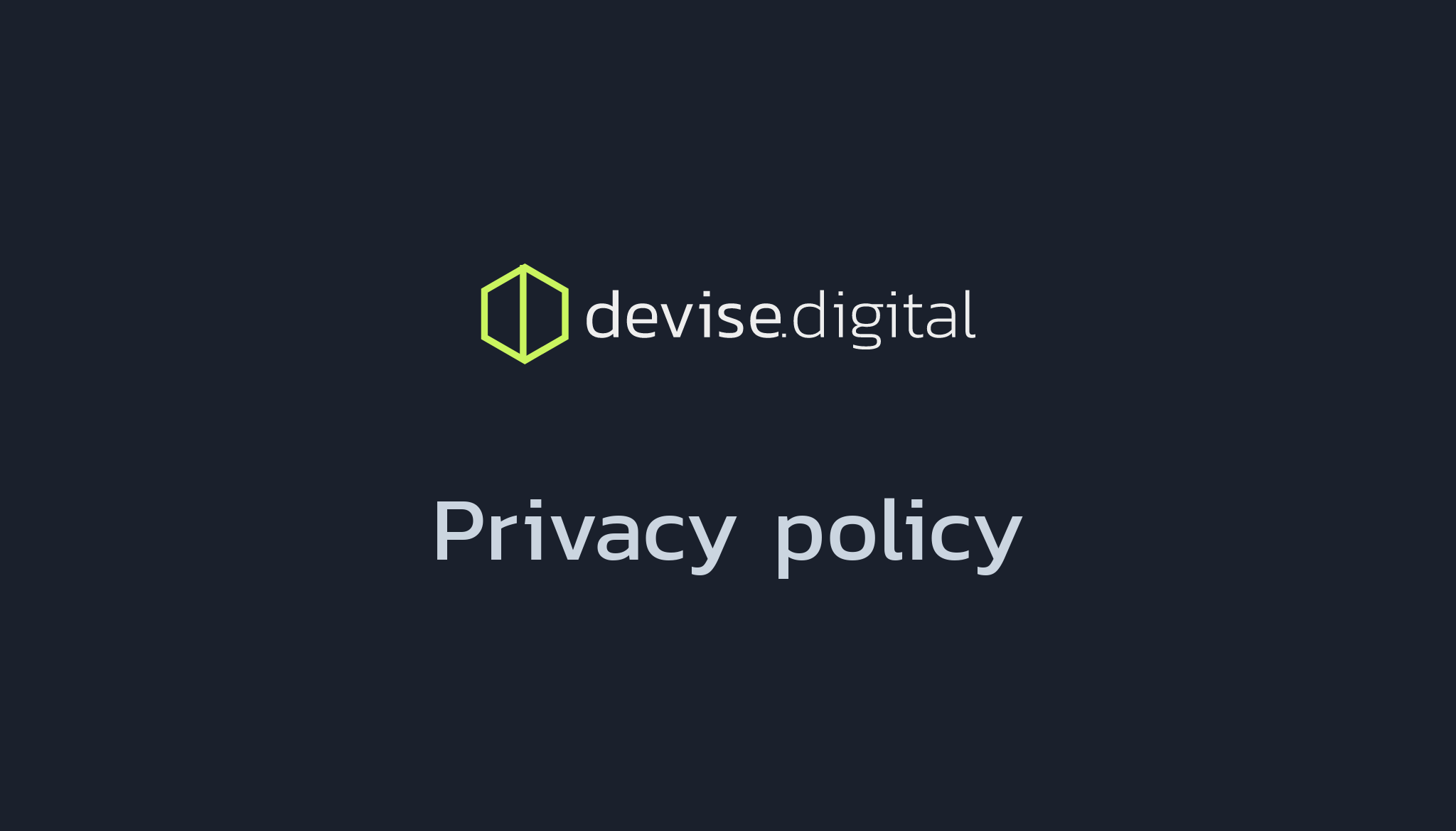Privacy policy | Devise Digital Privacy policy | Devise Digital
